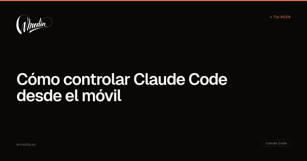 Cómo controlar Claude Code desde el móvil | wmedia.es